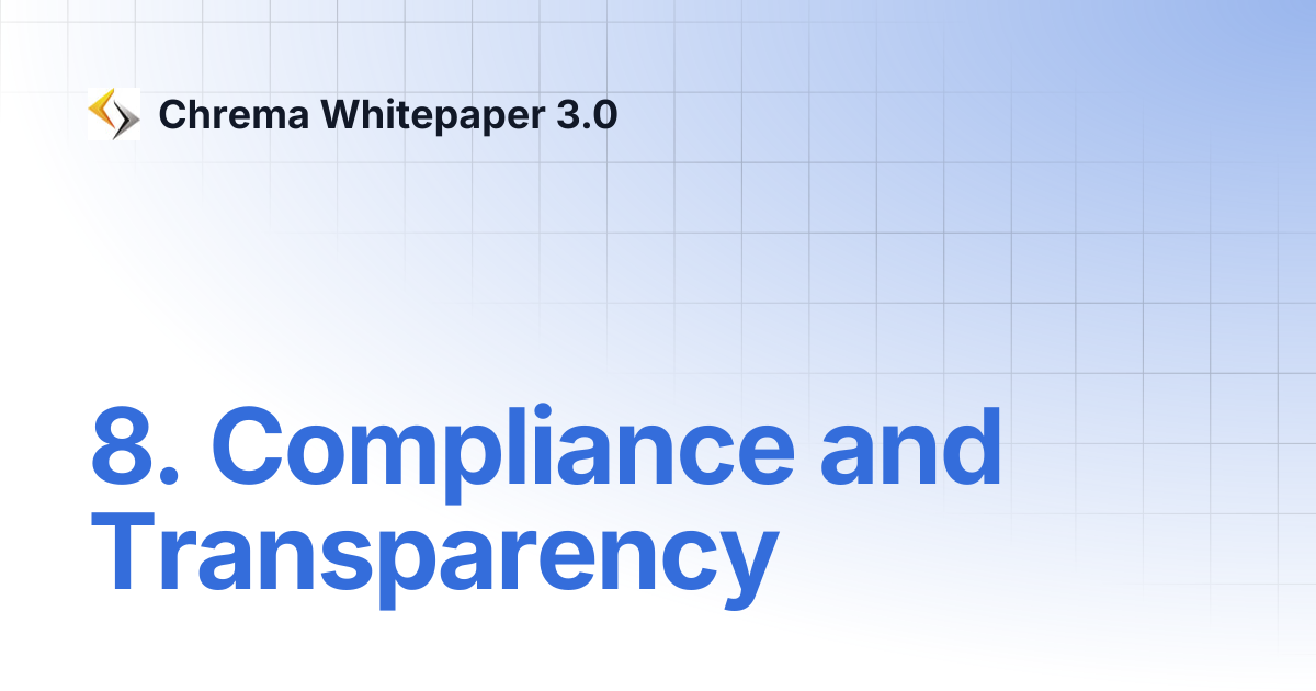 8. Compliance and Transparency | Chrema Whitepaper 3.0